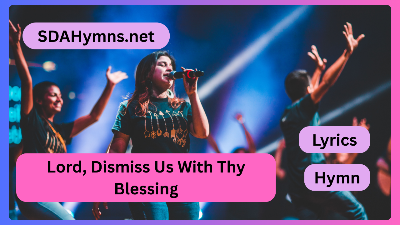 Lord, Dismiss Us With Thy Blessing - SDA Hymnal