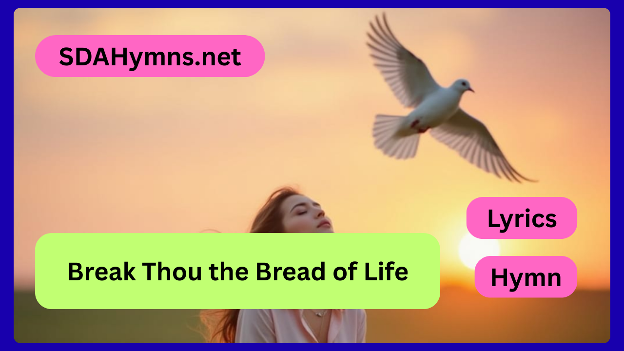 Break Thou the Bread of Life - SDA Hymnal