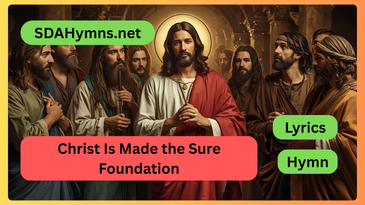 Christ Is Made the Sure Foundation - SDA Hymnal