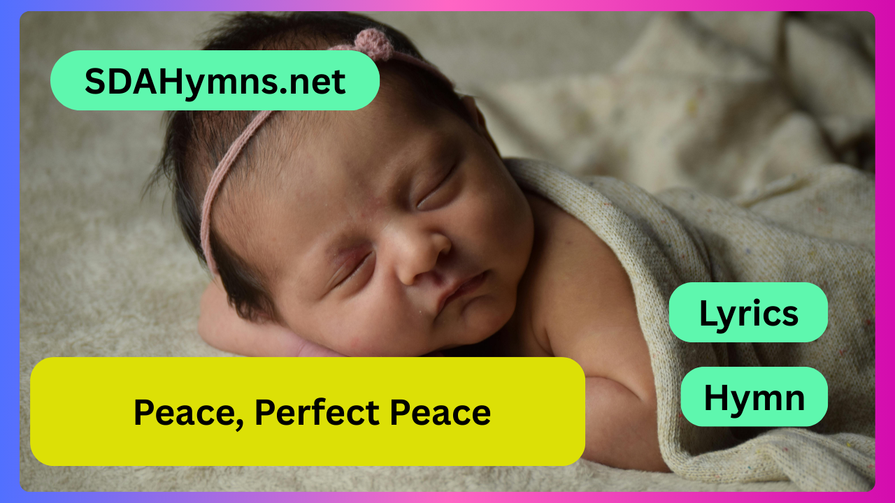 Peace, Perfect Peace - SDA Hymnal