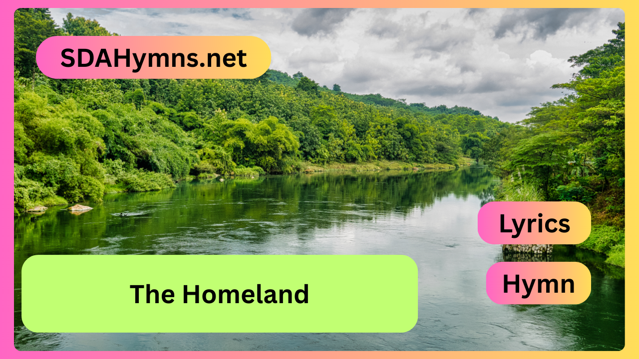 The Homeland - SDA Hymnal