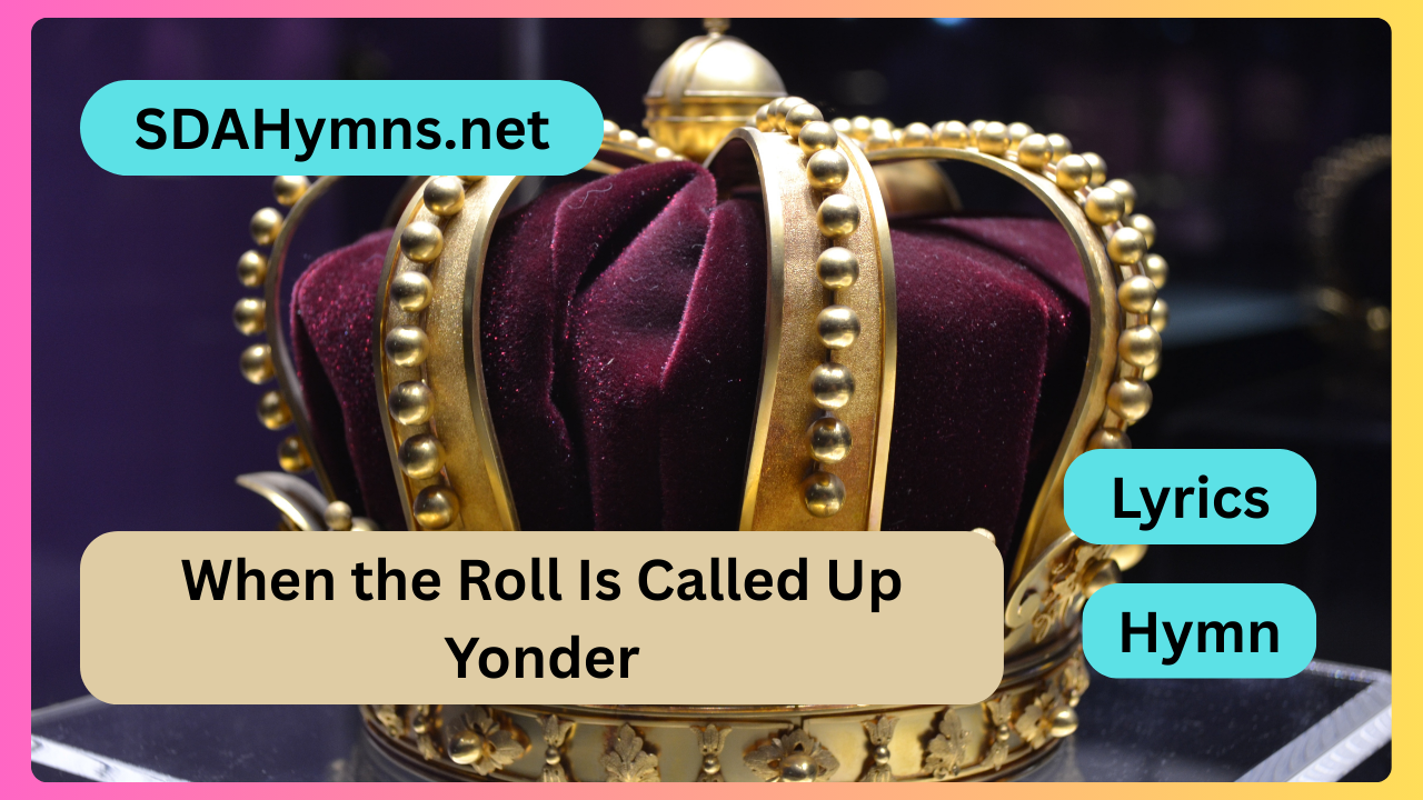 When the Roll Is Called Up Yonder - SDA Hymnal